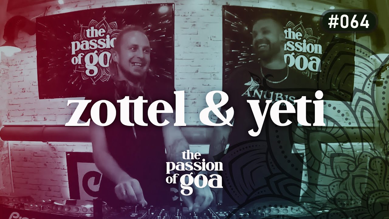 ZOTTEL & YETI – The Passion Of Goa #64 - electronic.dance
