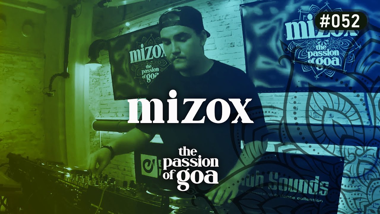MIZOX – The Passion Of Goa #52 - electronic.dance
