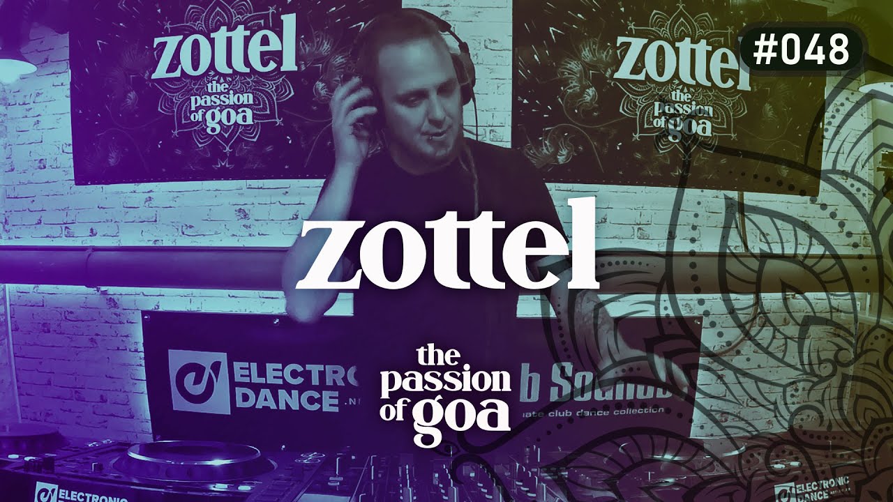 ZOTTEL – The Passion Of Goa #48 - electronic.dance
