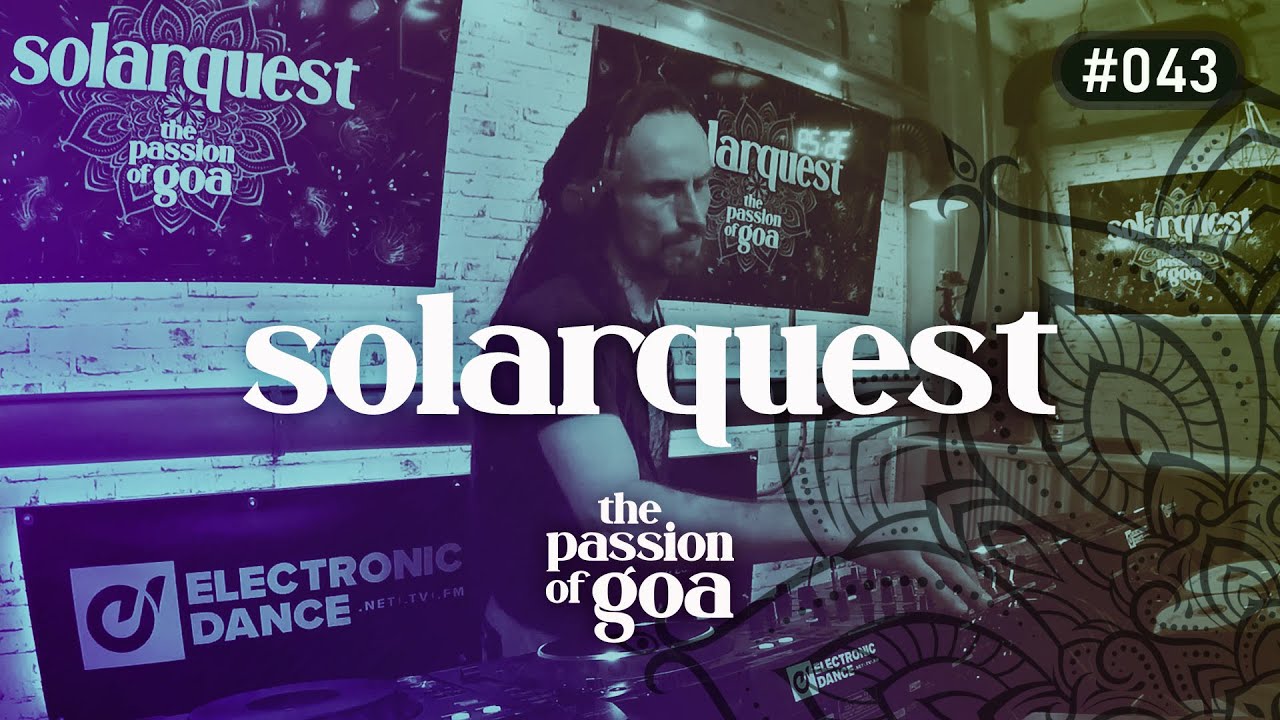 SOLARQUEST – The Passion Of Goa #43 - electronic.dance