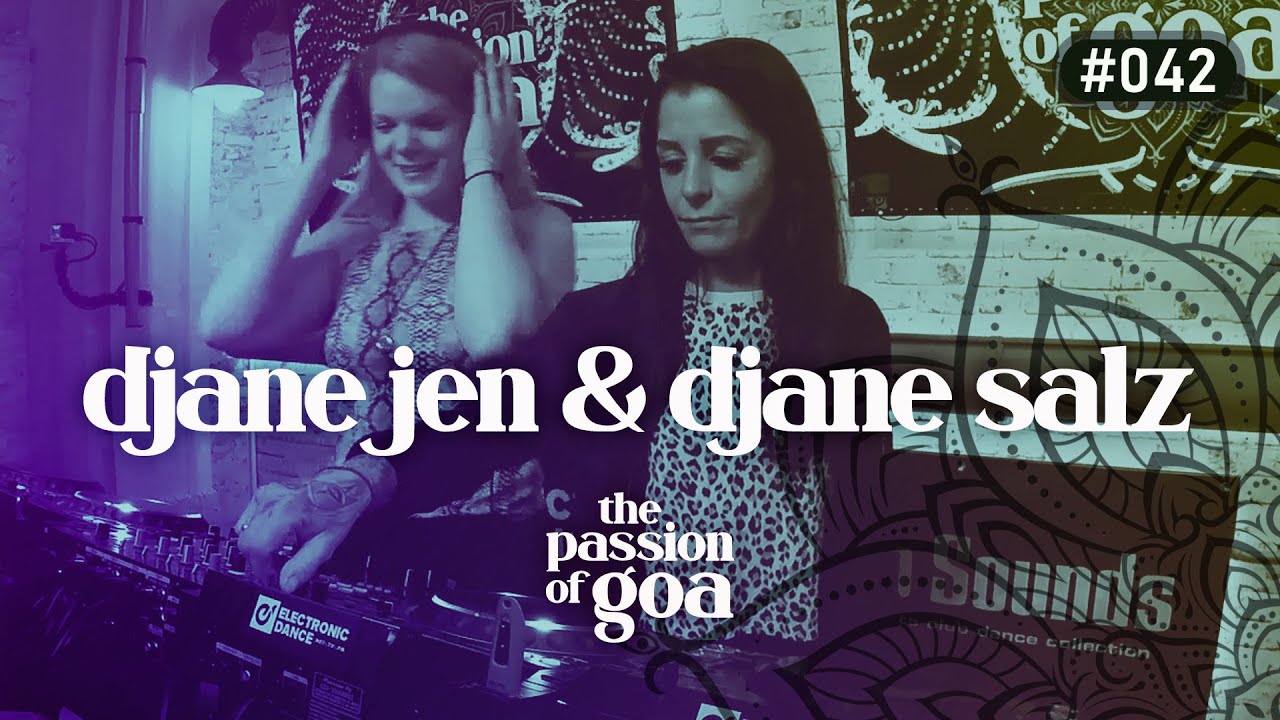 DJ JEN & DJANE SALZ – The Passion Of Goa #42 - electronic.dance