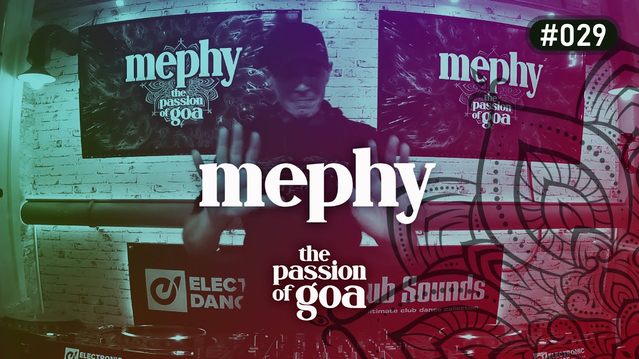 MEPHY – The Passion Of Goa #29 - electronic.dance