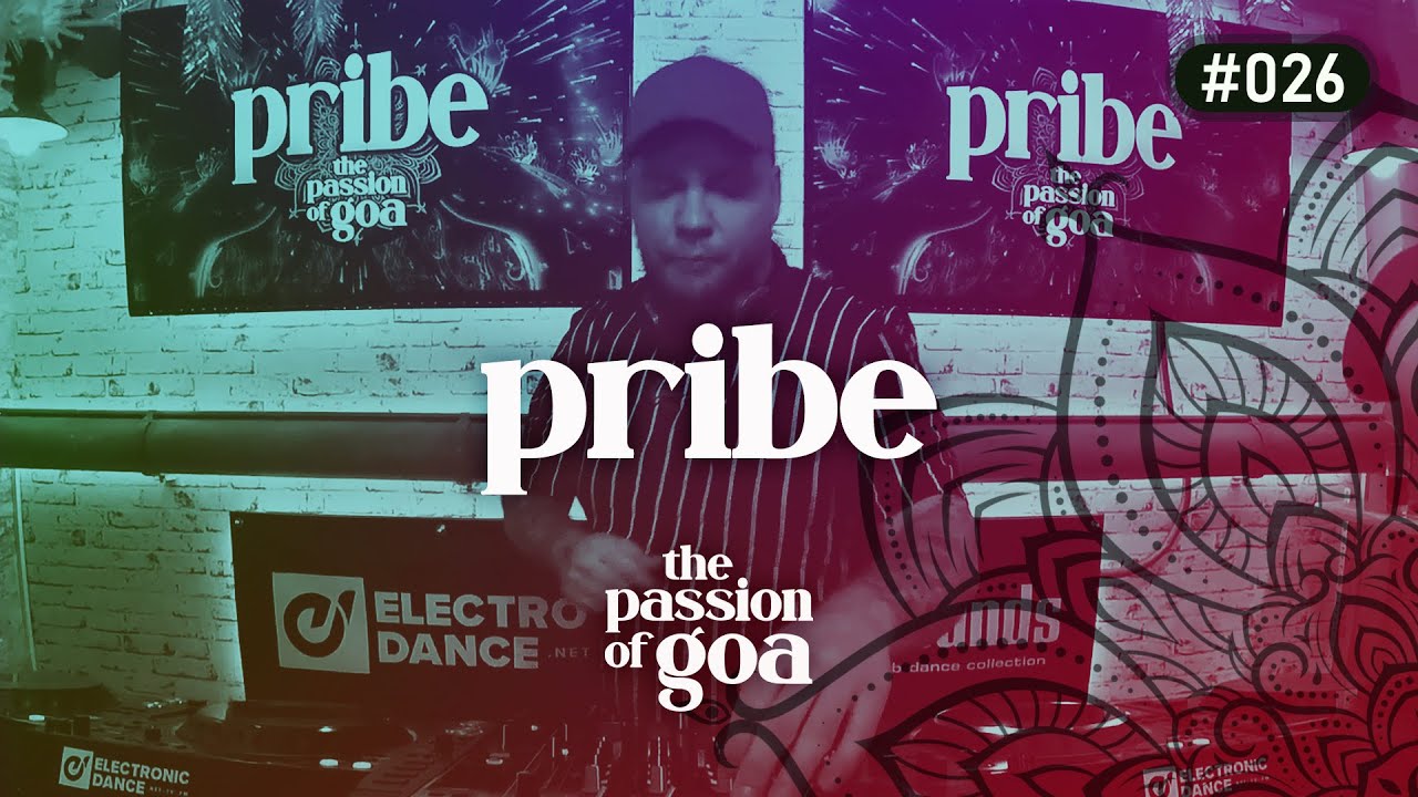 PRIBE – The Passion Of Goa #26 - electronic.dance