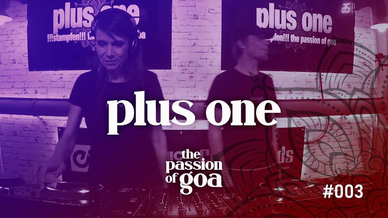 PLUS ONE – The Passion Of Goa #3 | Goa, PsyTrance, Progressive ...