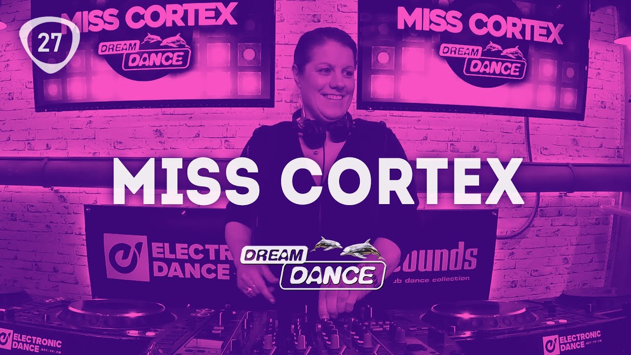 MISS CORTEX – Dream Dance Sessions #27 - electronic.dance