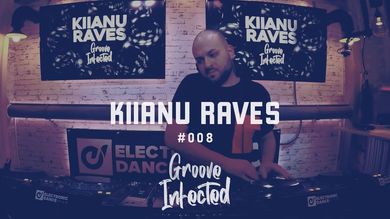 KIIANU RAVES – Groove Infected #08 - electronic.dance