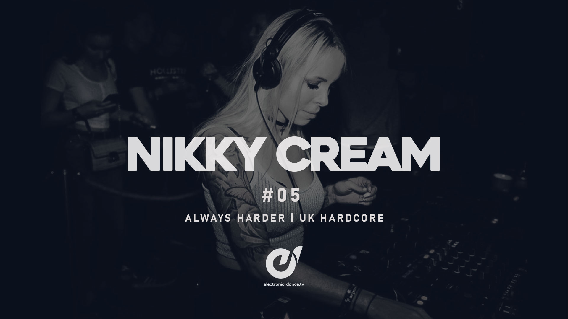 Nikky Cream – Always Harder – ep. 005 - electronic.dance