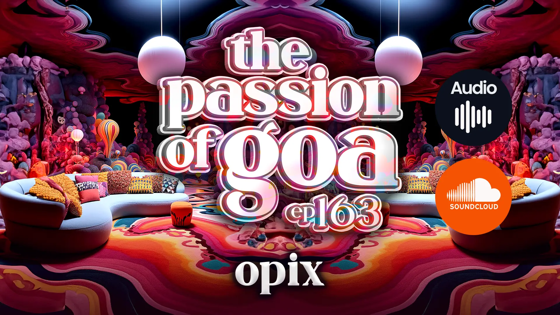 Opix – The Passion Of Goa, ep.163 | Audio - electronic.dance