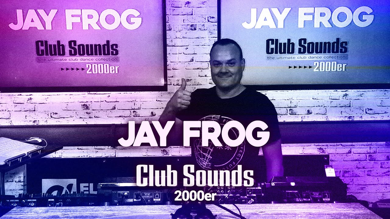 Jay Frog – Club Sounds 2000er | Classics – Trance, Hands Up, Dance ...